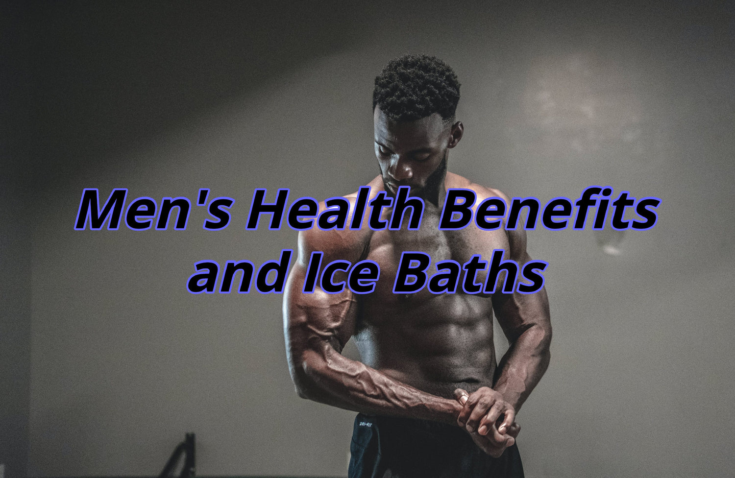 Ice Baths and Men's Health Benefits – aussieicebaths
