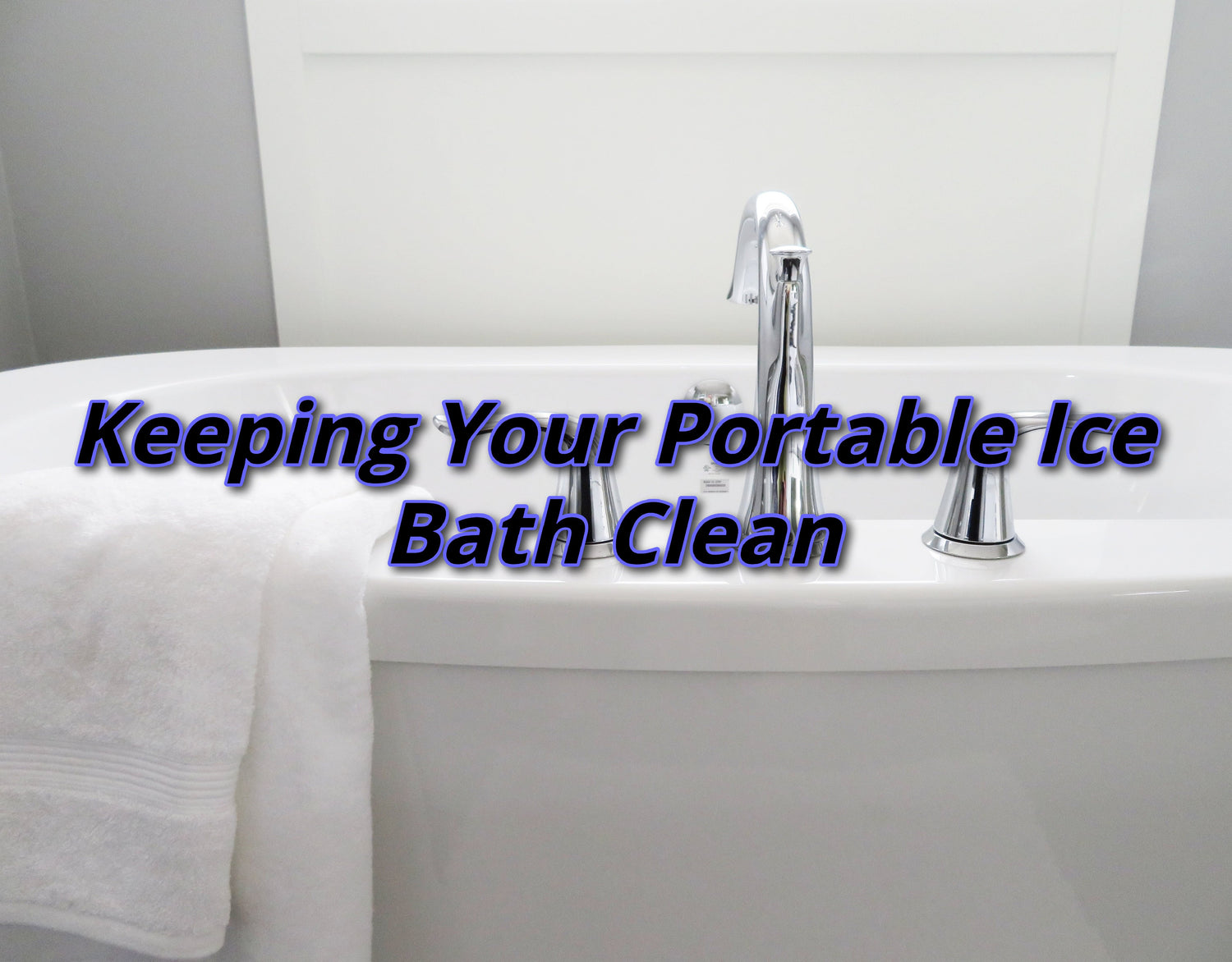 How to keep your portable ice bath clean – aussieicebaths